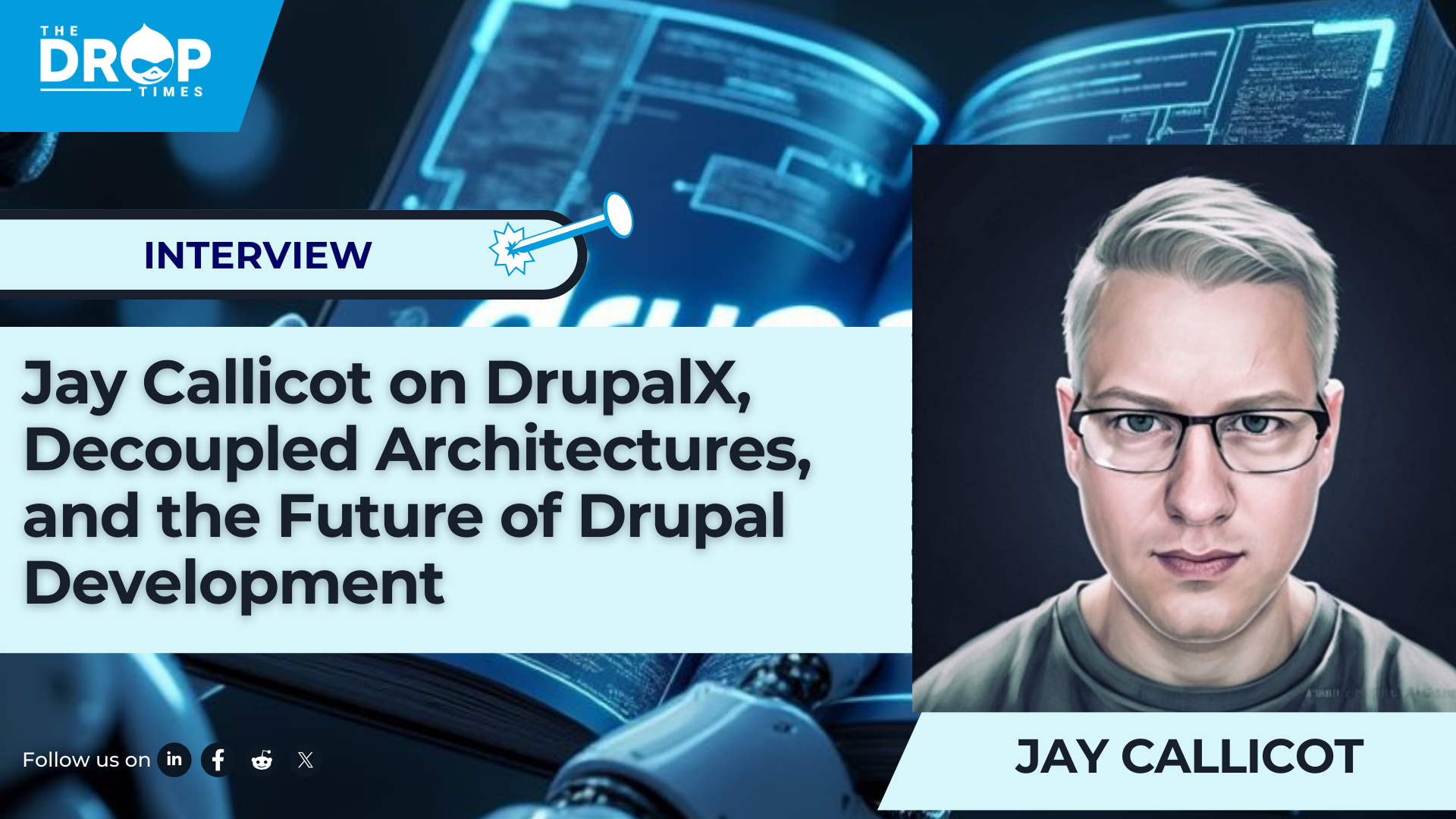 Jay Callicot on DrupalX, Decoupled Architectures, and the Future of ...
