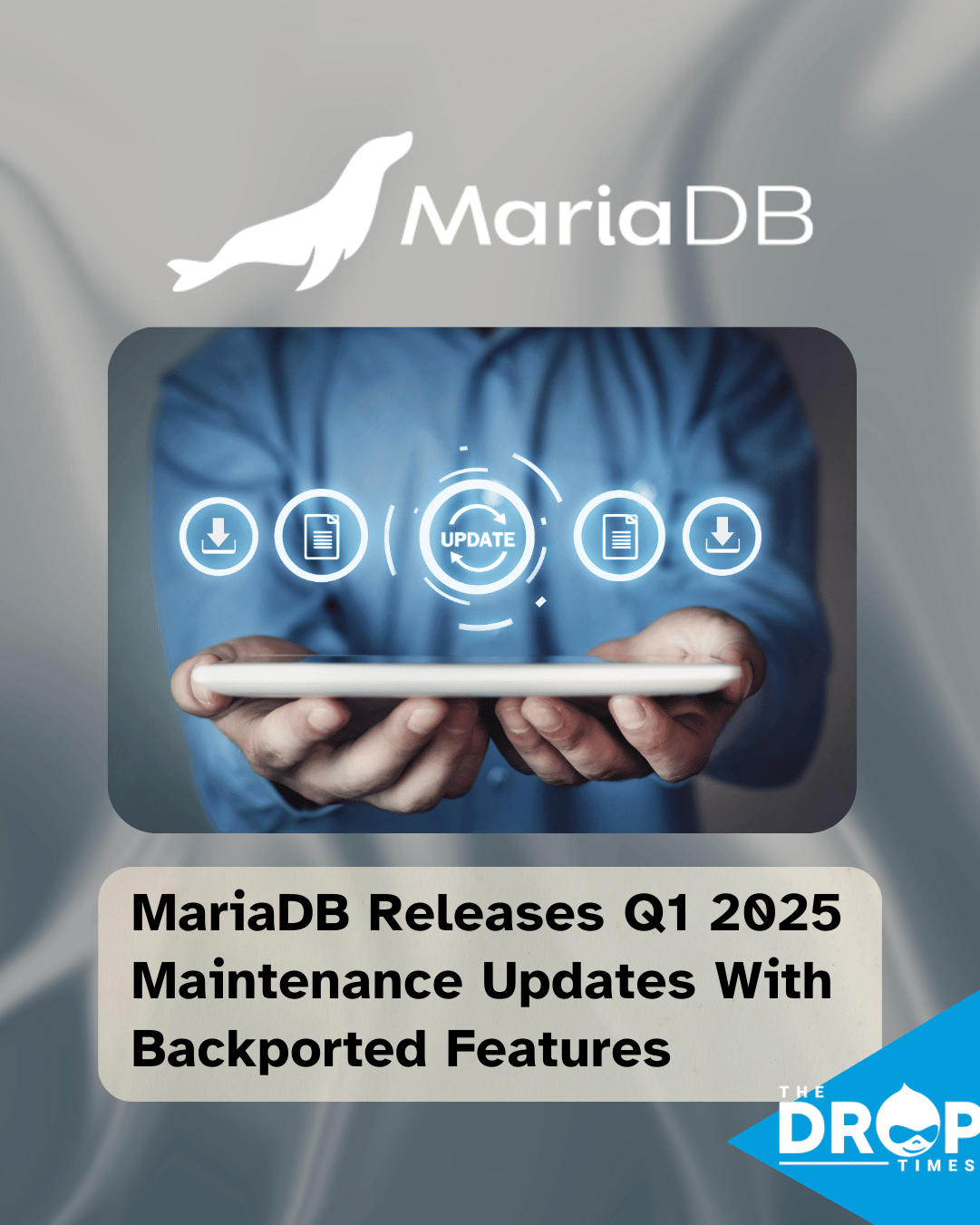 MariaDB Releases Q1 2025 Maintenance Updates With Backported Features