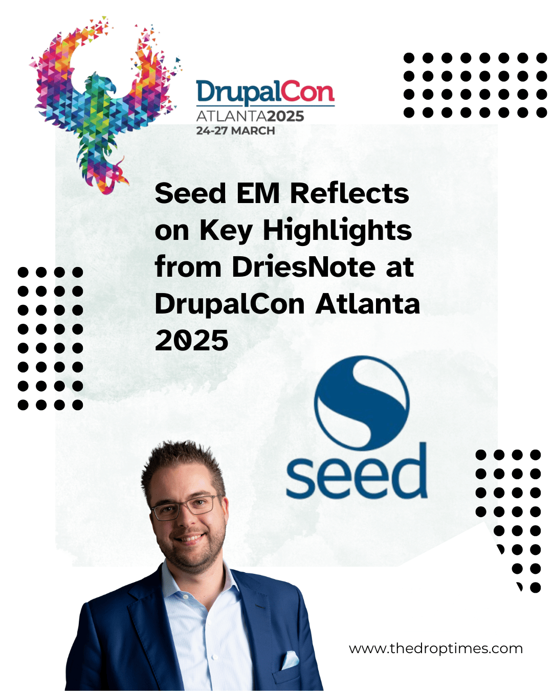 Seed EM Reflects on Key Highlights from DriesNote at DrupalCon Atlanta 2025