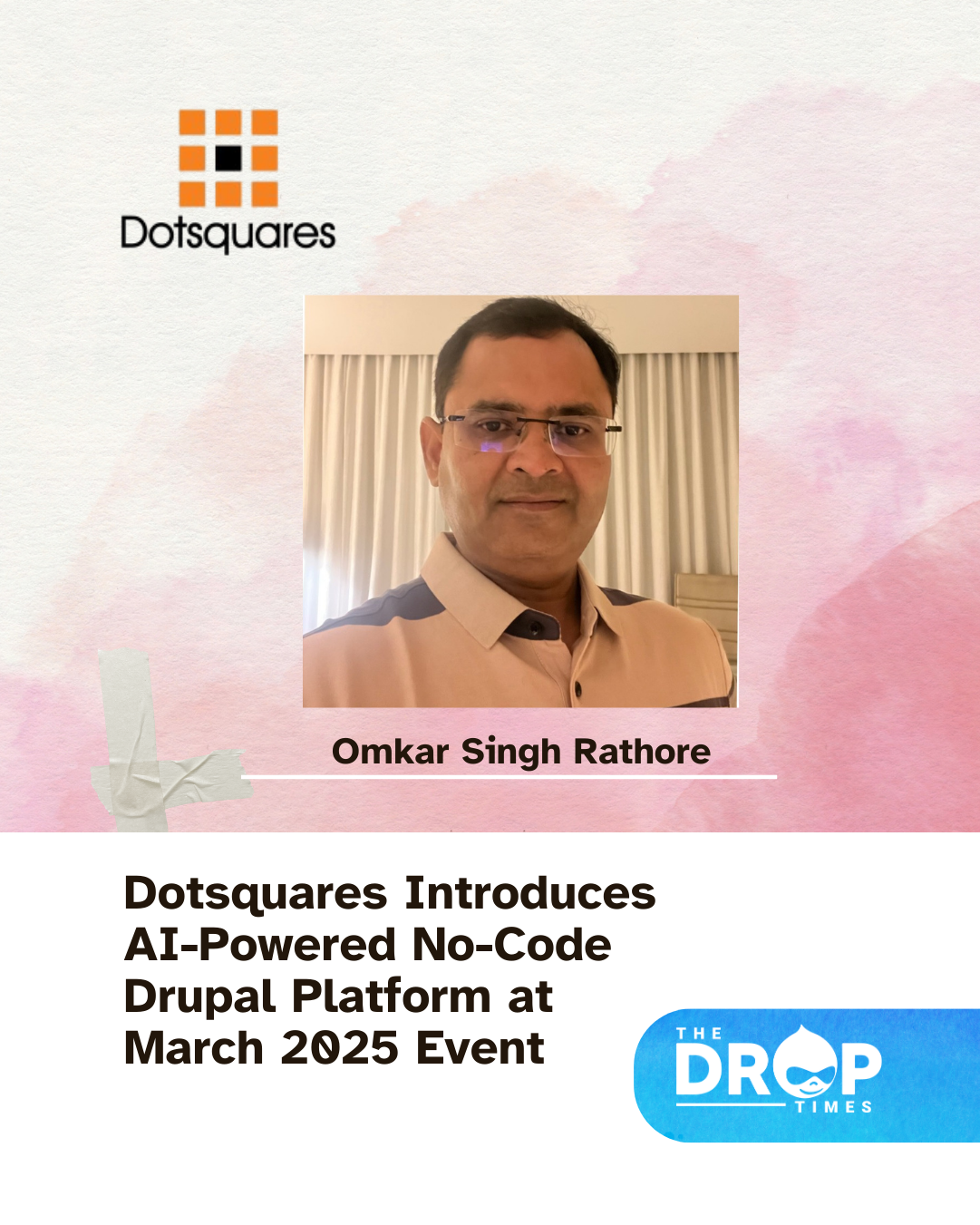 Dotsquares Introduces AI-Powered No-Code Drupal Platform at March 2025 Event
