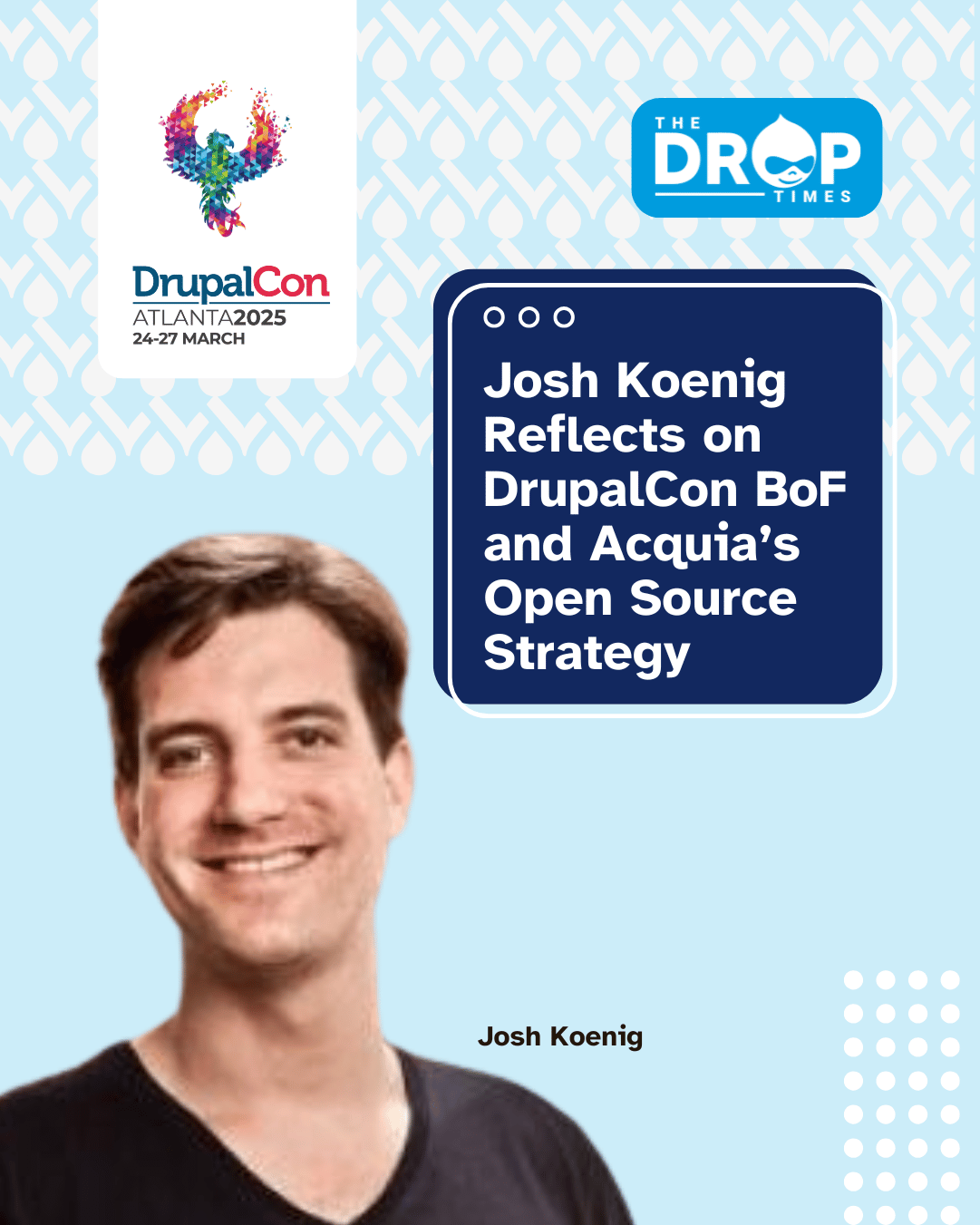 Josh Koenig Reflects on DrupalCon BoF and Acquia’s Open Source Strategy