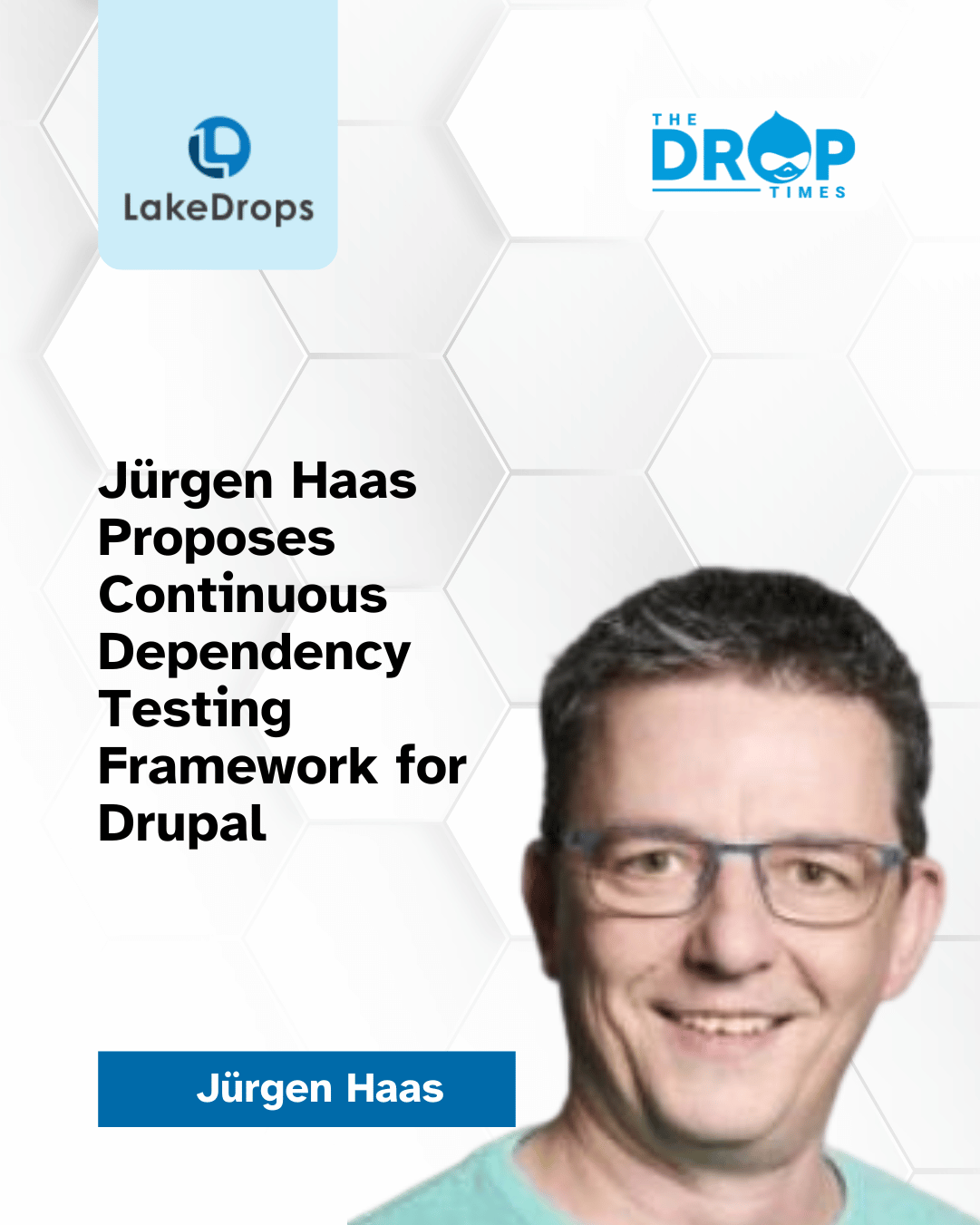 Jürgen Haas Proposes Continuous Dependency Testing Framework for Drupal