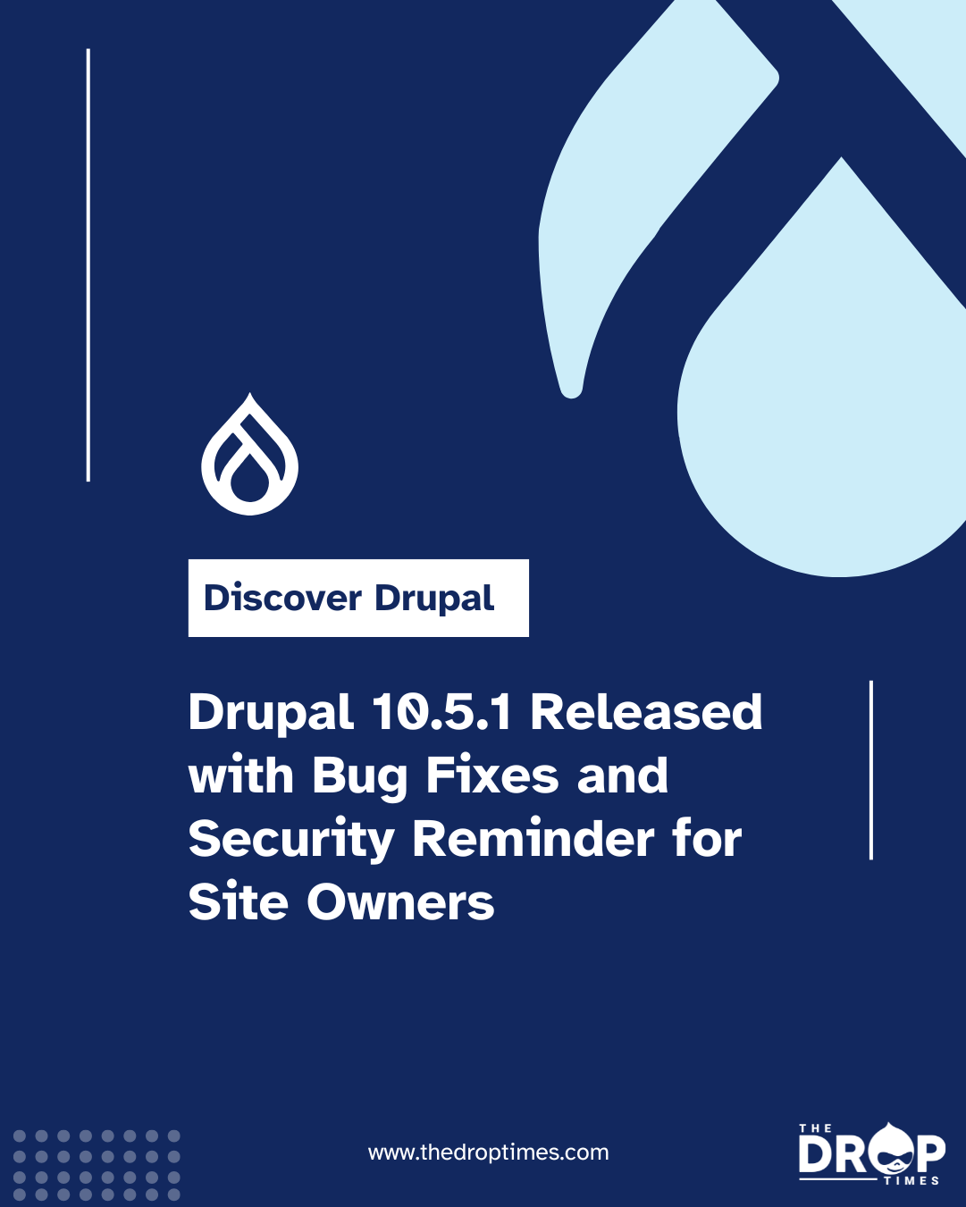 Drupal 10.5.1 Released with Bug Fixes and Security Reminder for Site Owners