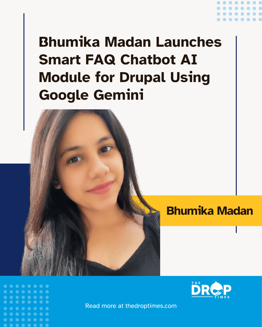 Bhumika Madan Launches Smart FAQ Chatbot AI Module for Drupal Using Google Gemini