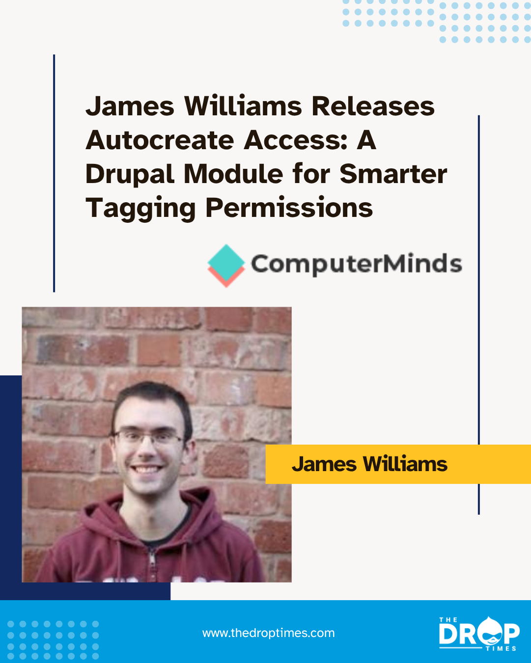 James Williams Releases Autocreate Access: A Drupal Module for Smarter Tagging Permissions