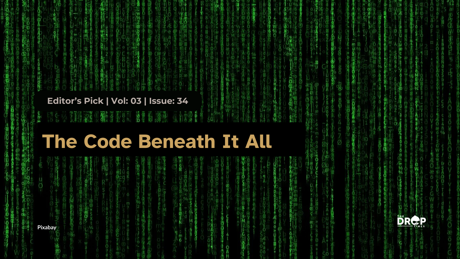 The Code Beneath It All | TheDropTimes