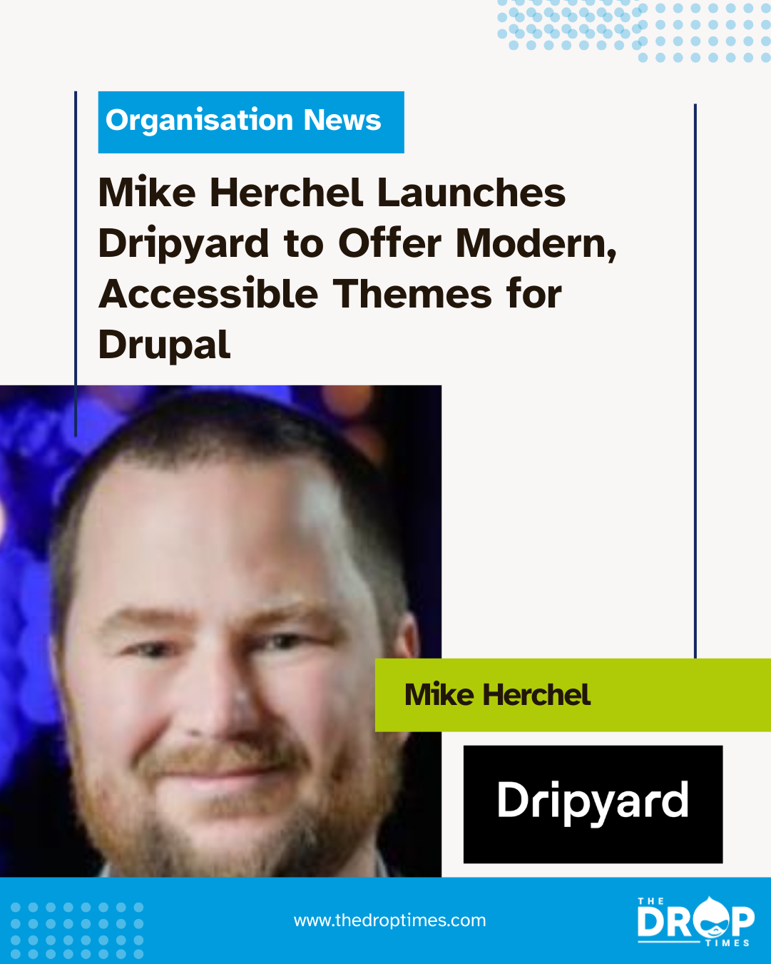 Mike Herchel Launches Dripyard, a New Theme Company for Drupal