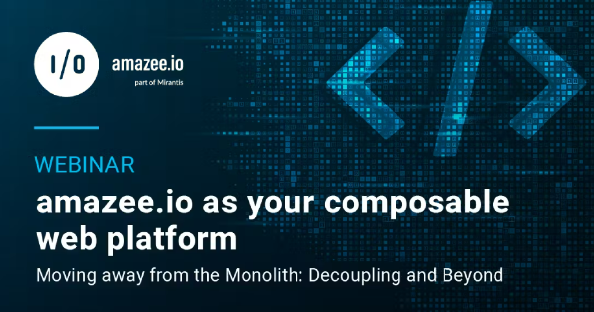 Webinar on amazee.io Composable Web Platform