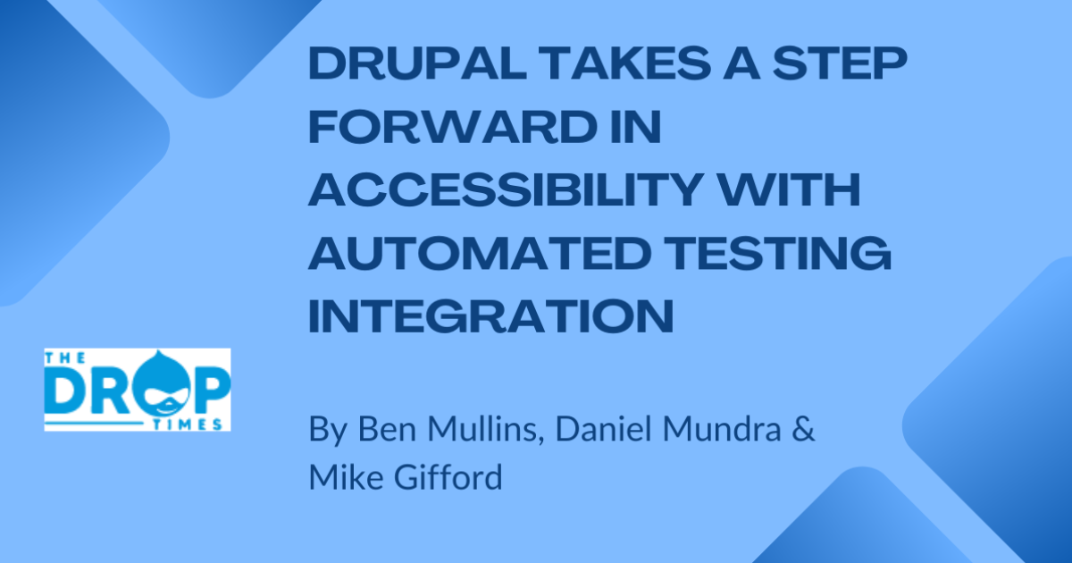 Drupal Takes A Step Forward In Accessibility With Automated Testing Integration