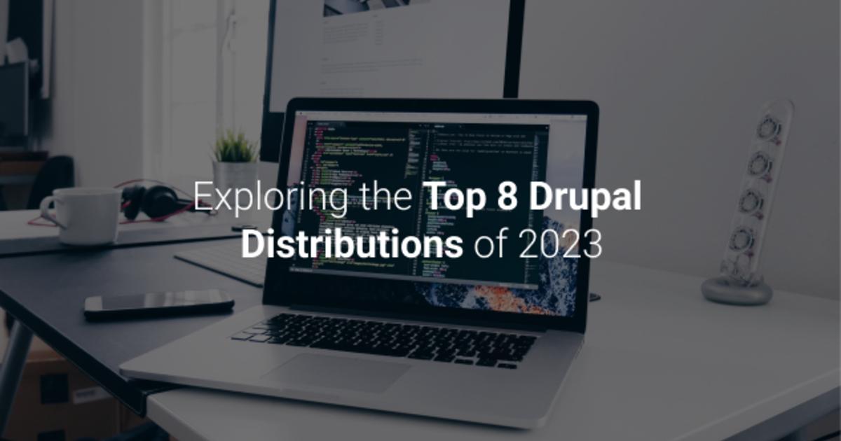 Vardot Selects Top 8 Drupal Distributions Shaping 2023's Digital Landscape