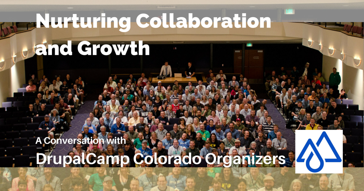 DrupalCamp Colorado: Nurturing Collaboration and Growth