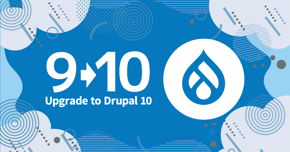 Drupal 9 End of Life: Upgrade to Drupal 10