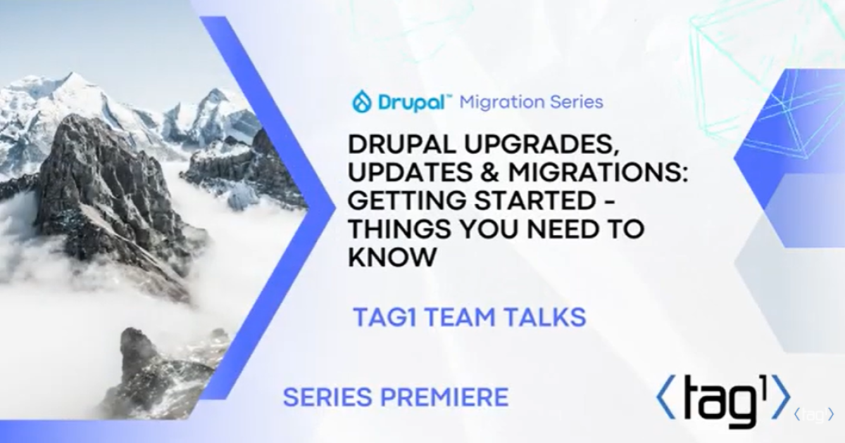 Tag1 Team Talks Kicks Off Drupal Migration Series Unraveling Complexities and Best Practices