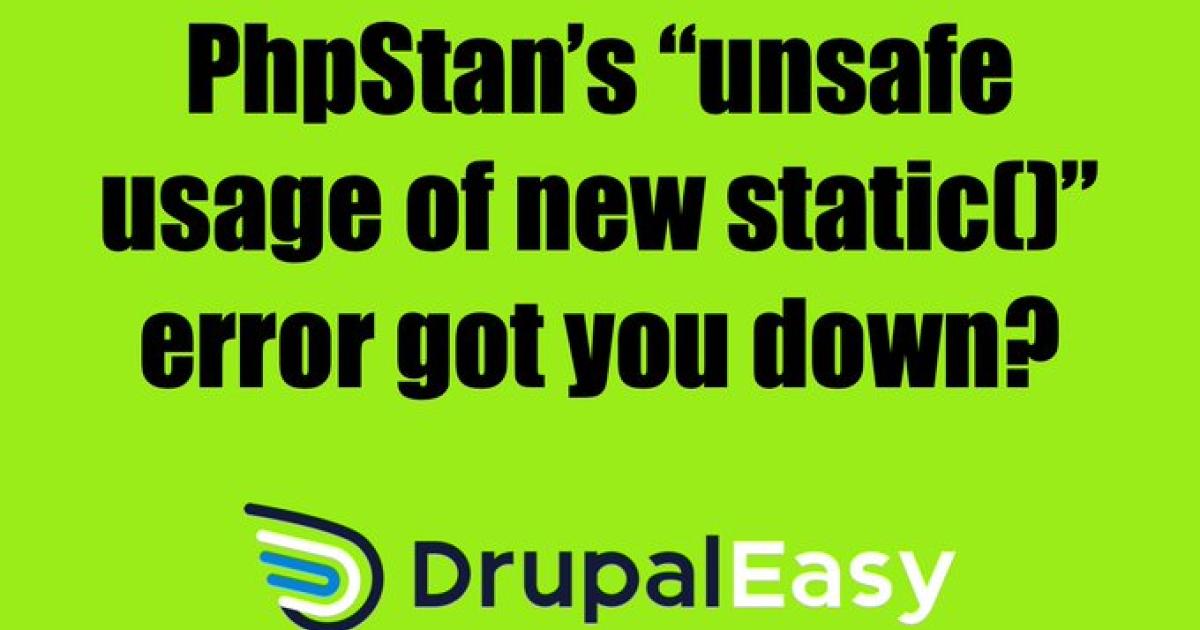 Handling Unsafe Usage Of New Static Phpstan Errors Four Solutions