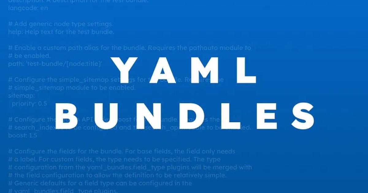 Simplify Content Management in Drupal with YAML Bundles