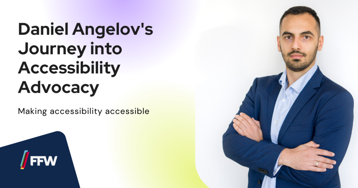 Daniel Angelov's Journey into Accessibility Advocacy