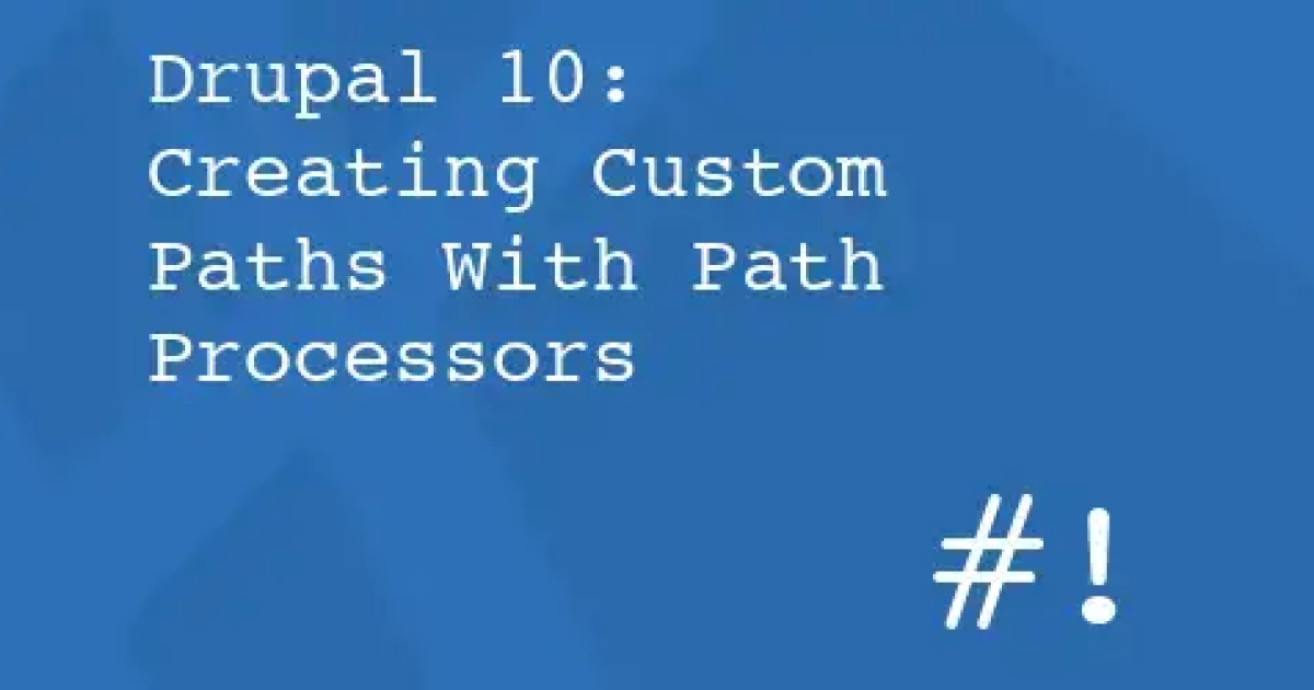 Mastering Dynamic Path Control: Exploring Drupal's Path Processors