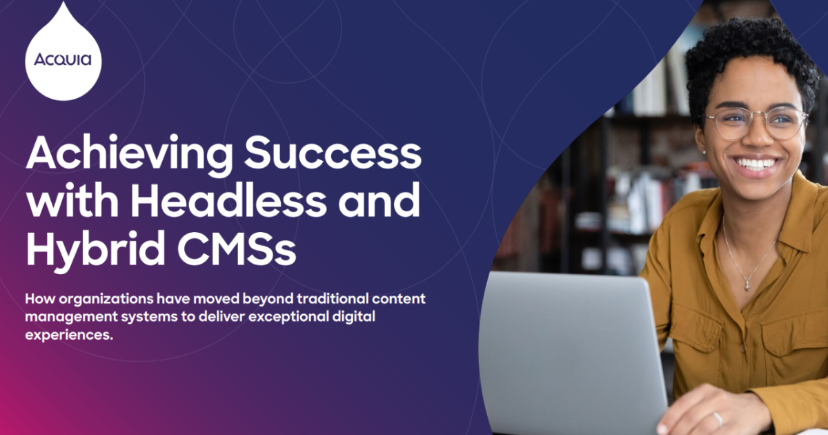Acquia's E-Book Explores Headless and Hybrid CMS Strategies
