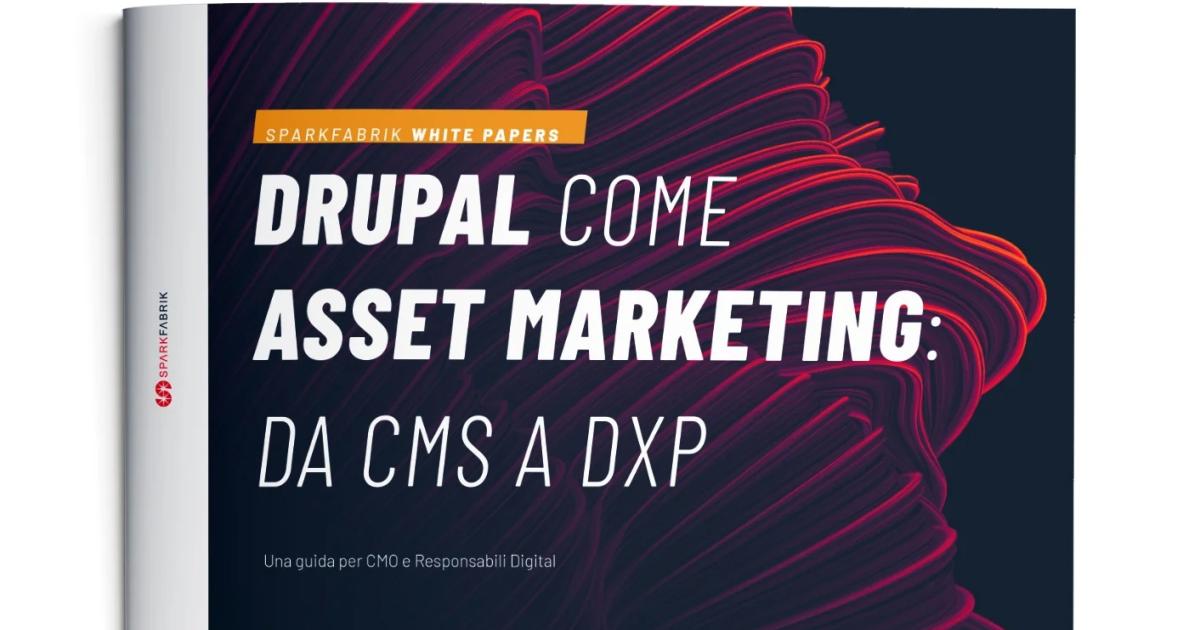 Sparkfabriks Guide Drupal From Cms To Dxp For Cmos