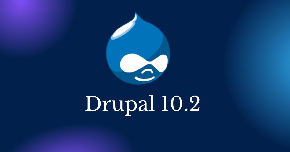 Discover Drupal 10.2: Powerful Features and Seamless Migration Tips