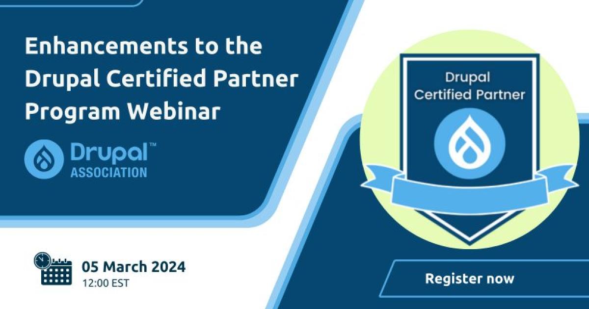 Drupal Certified Partner Program Webinar: Enhanced Benefits and Eligibility Requirements