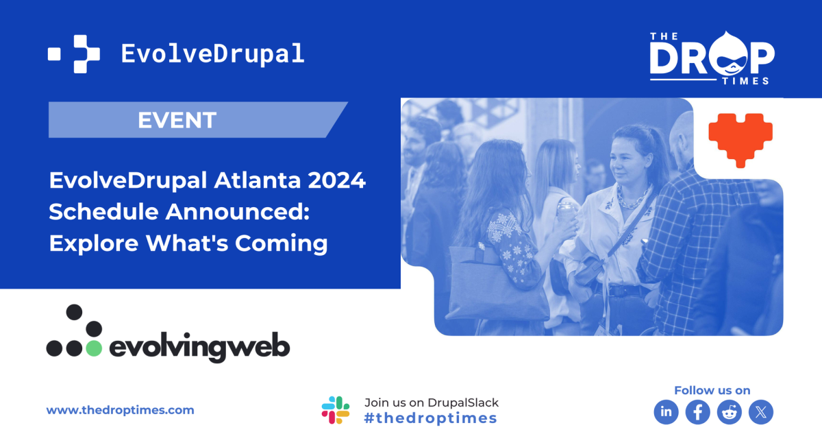 EvolveDrupal Atlanta 2024 Schedule Announced: Explore What's Coming