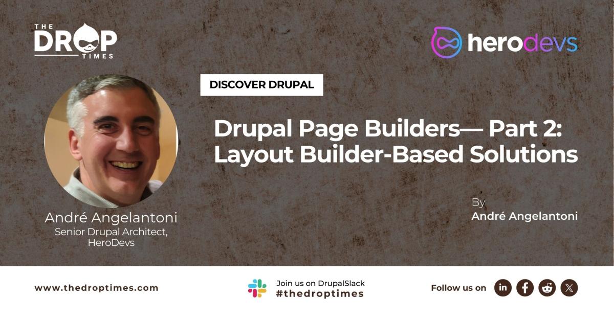 Drupal Page Builders—Part 2: Layout Builder-Based Solutions