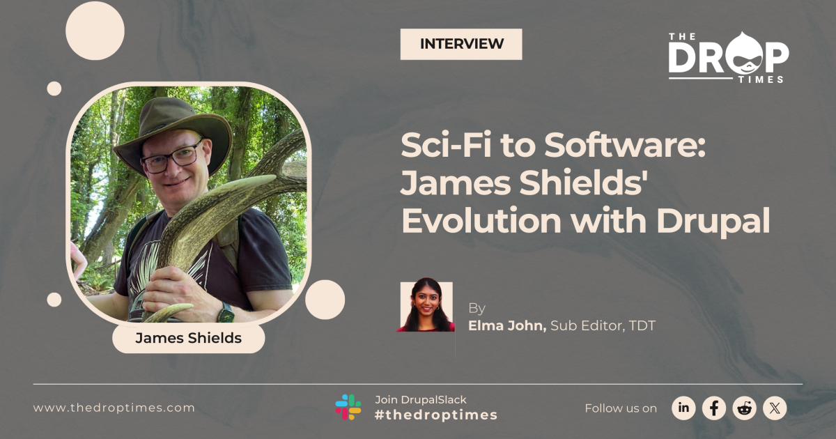 Sci-Fi to Software: James Shields' Evolution with Drupal