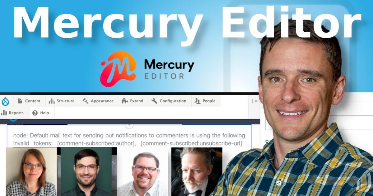 Talking Drupal #442: Exploring Mercury Editor & Webform Protected Downloads