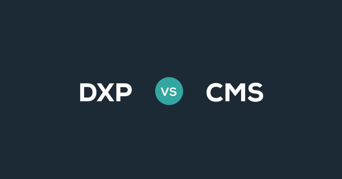 Choosing Between CMS and DXP in EduTech