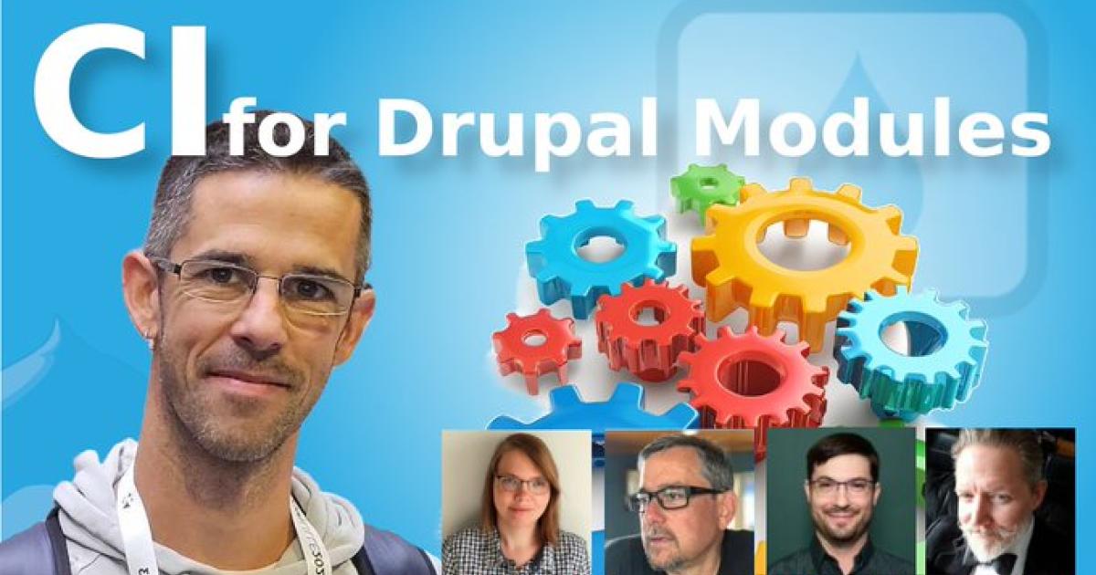 Talking Drupal #441: Navigating Continuous Integration for Drupal Modules Talking Drupal #441: Navigating Continuous Integration for Drupal Modules