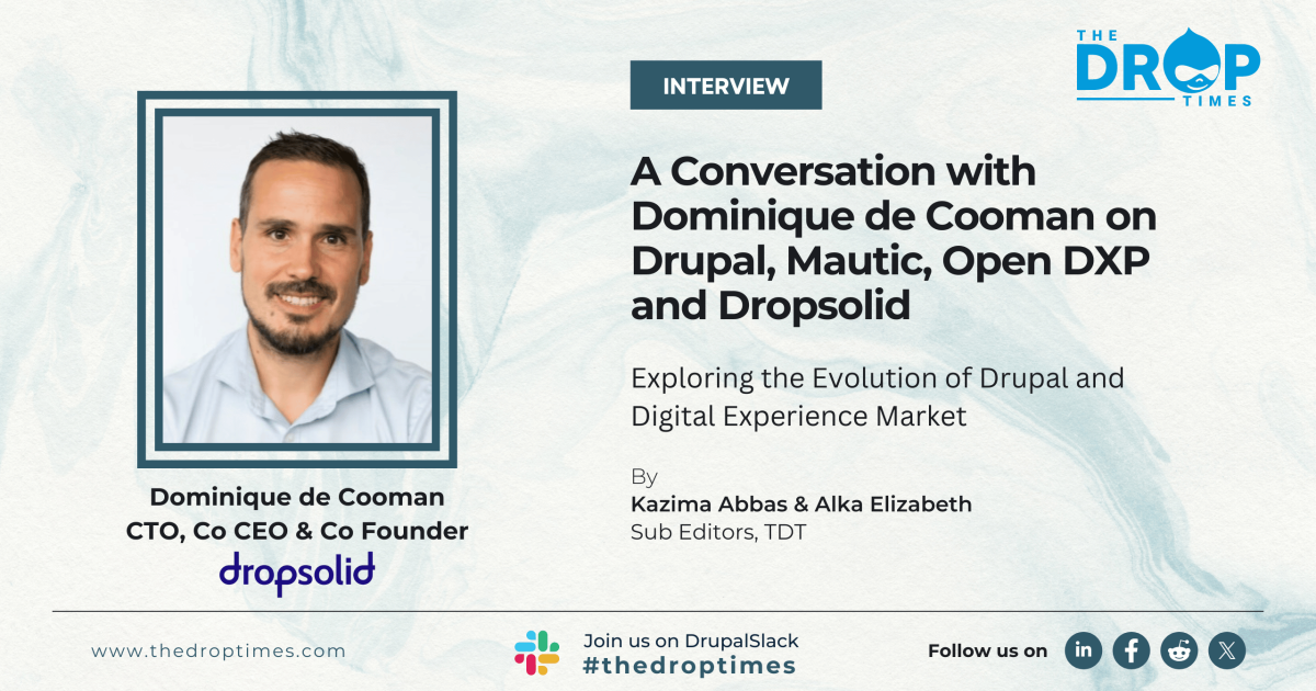 A Conversation with Dominique de Cooman on Drupal, Mautic, Open DXP and Dropsolid