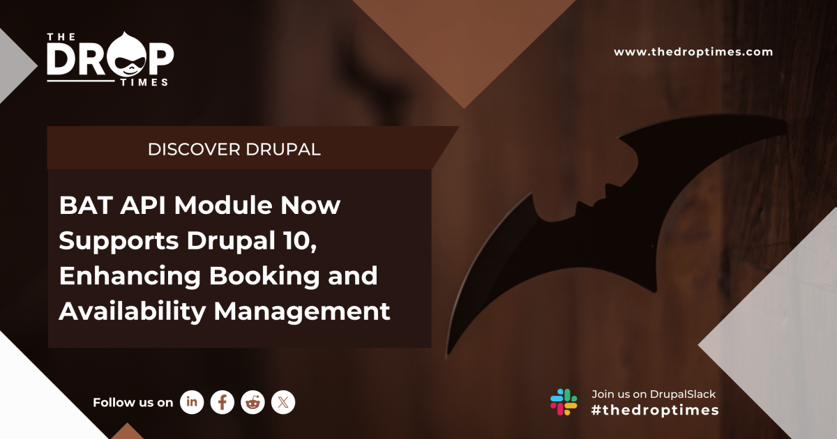 BAT API Module Now Supports Drupal 10, Enhancing Booking and Availability Management