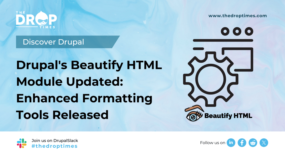 Drupal's Beautify HTML Module Updated: Enhanced Formatting Tools Released