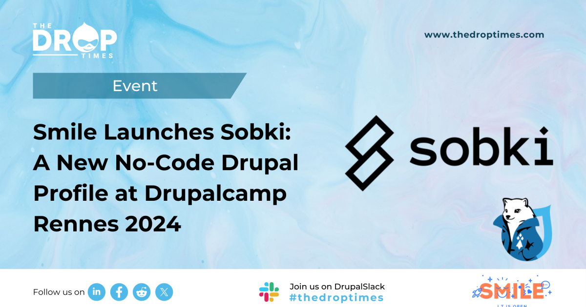 Smile Launches Sobki: A New No-Code Drupal Profile at Drupalcamp Rennes 2024