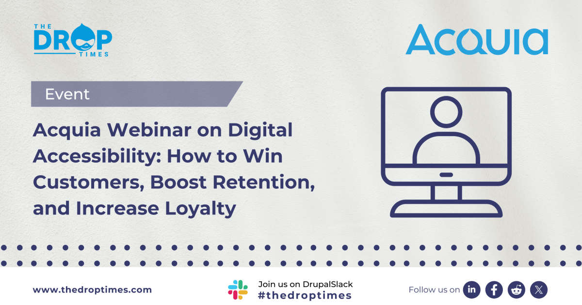Acquia Webinar on Digital Accessibility: How to Win Customers, Boost Retention, and Increase Loyalty