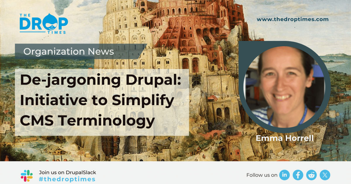 De-jargoning Drupal: Emma Horrell Spearheads Initiative to Simplify CMS Terminology