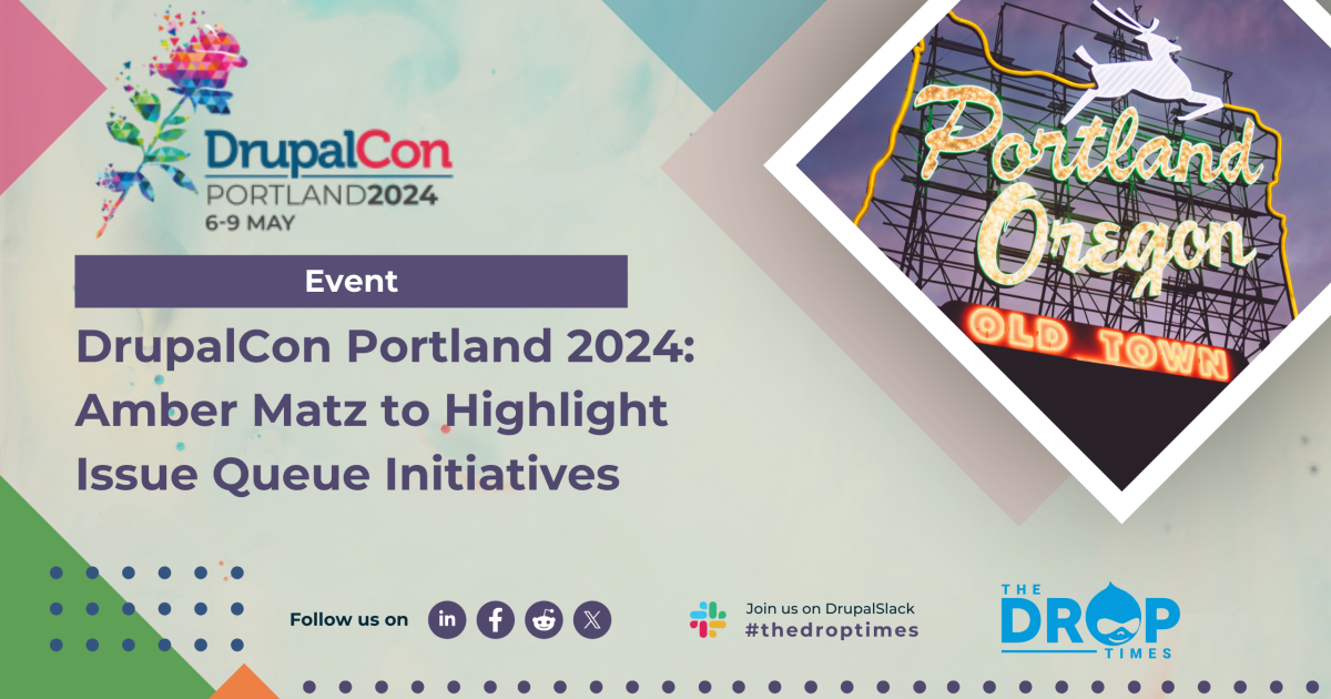 DrupalCon Portland 2024: Amber Matz to Highlight Issue Queue Initiatives
