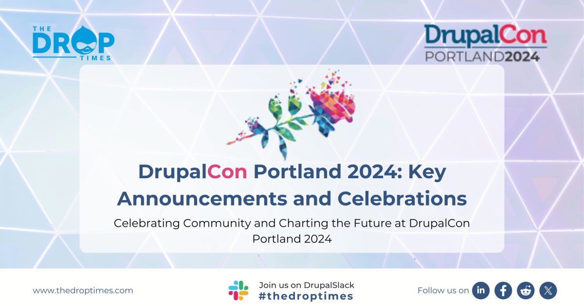 Drupalcon Portland 2024 Key Announcements And Celebrations