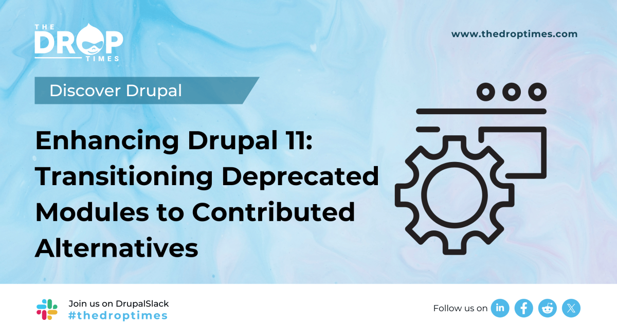 Enhancing Drupal 11: Transitioning Deprecated Modules to Contributed ... Enhancing Drupal 11: Transitioning Deprecated Modules to Contributed ...