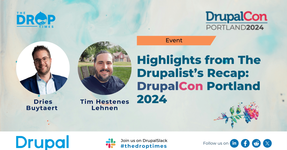 Highlights from The Drupalist’s Recap: DrupalCon Portland 2024