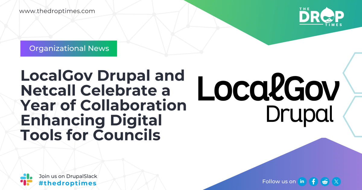 LocalGov Drupal and Netcall Celebrate a Year of Collaboration Enhancing Digital Tools for Councils