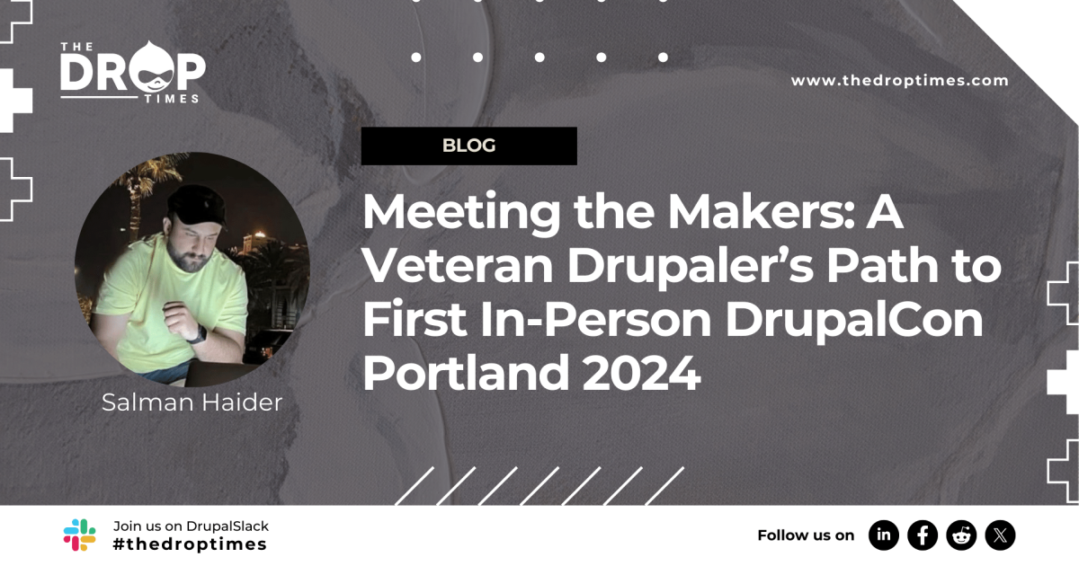 Meeting the Makers: A Veteran Drupaler’s Path to First In-Person DrupalCon Portland 2024