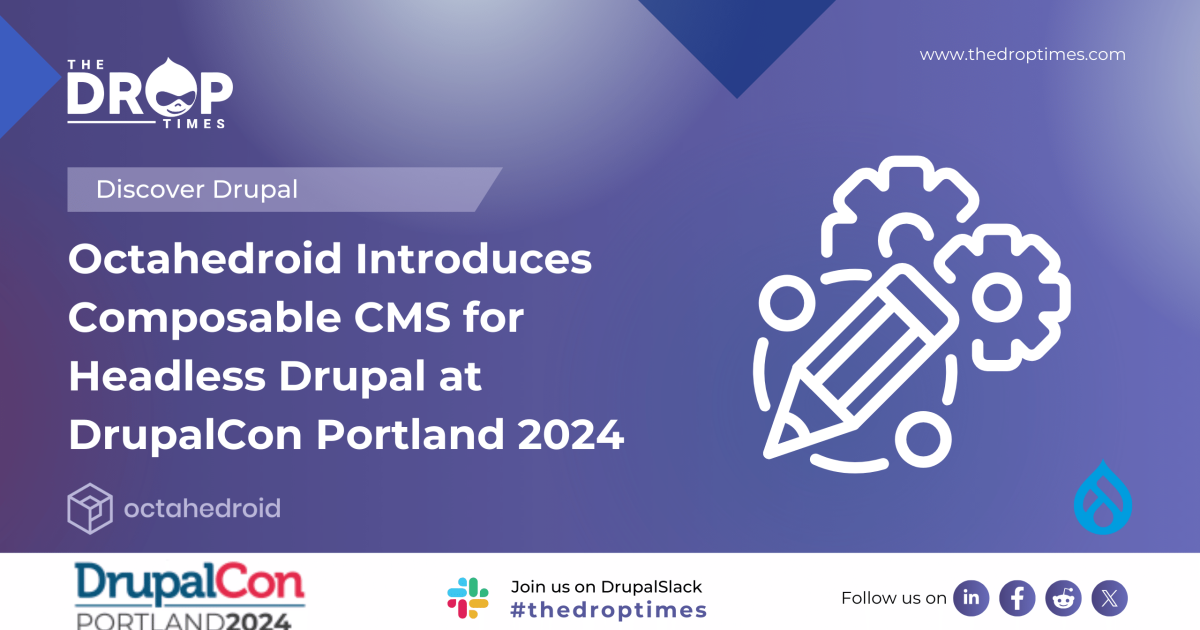 Octahedroid Introduces Composable Cms For Headless Drupal At Drupalcon