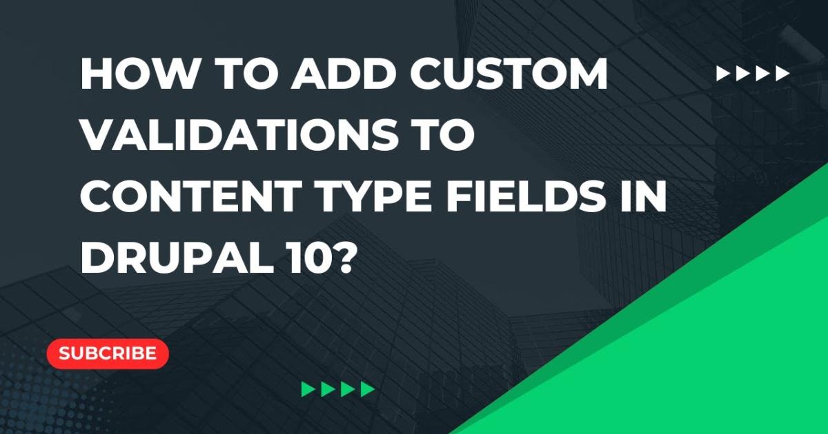 Adding Custom Validation to Content Type Fields in Drupal 10 Adding Custom Validation to Content Type Fields in Drupal 10