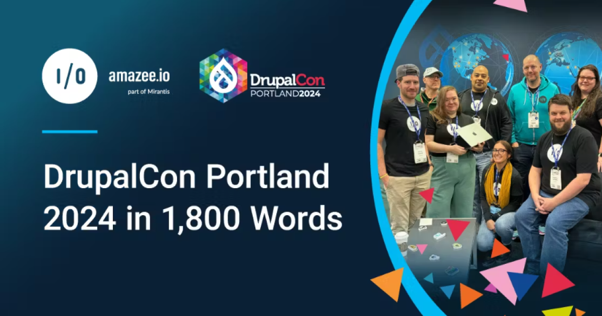 Amazee.io Recap of DrupalCon Portland 2024