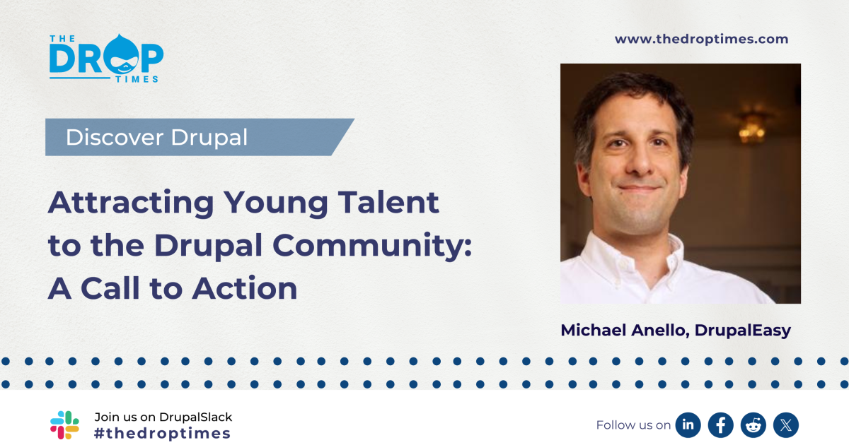 Attracting Young Talent to the Drupal Community: A Call to Action
