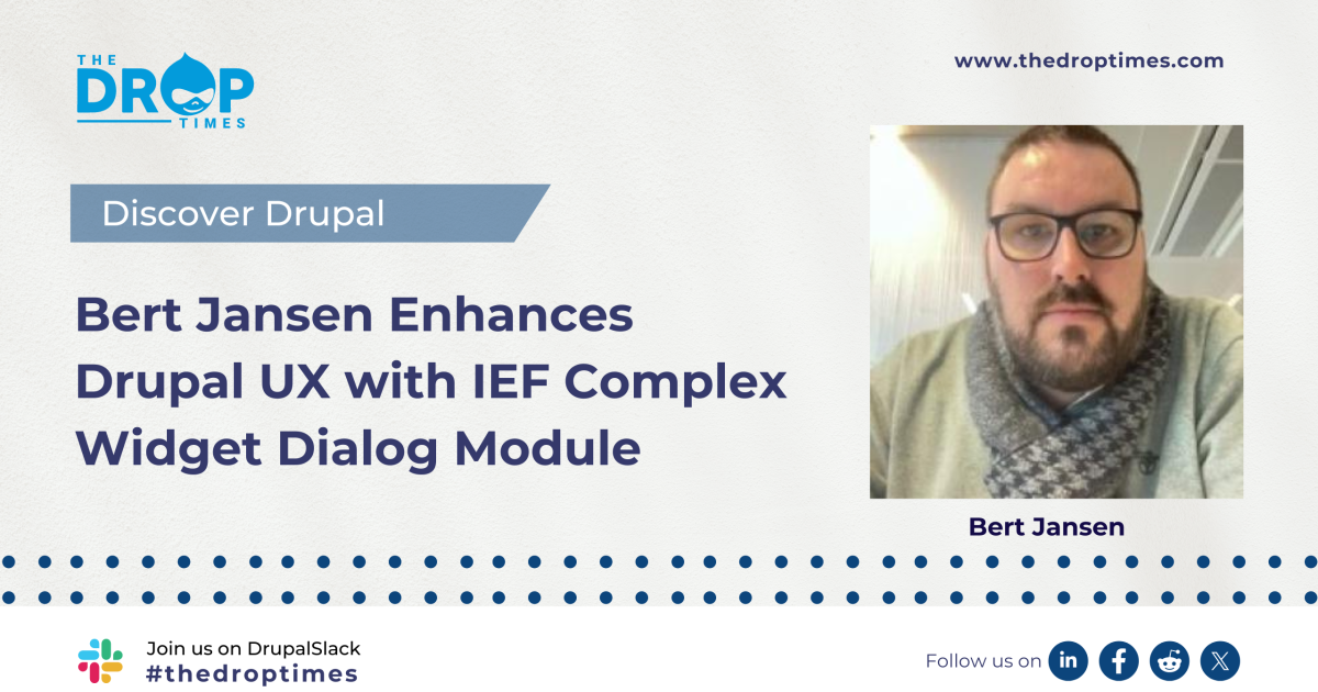 Bert Jansen Enhances Drupal UX with IEF Complex Widget Dialog Module
