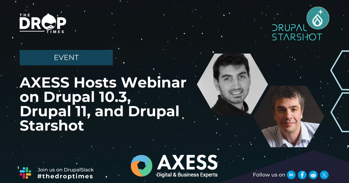AXESS Hosts Webinar on Drupal 10.3, Drupal 11, and Drupal Starshot