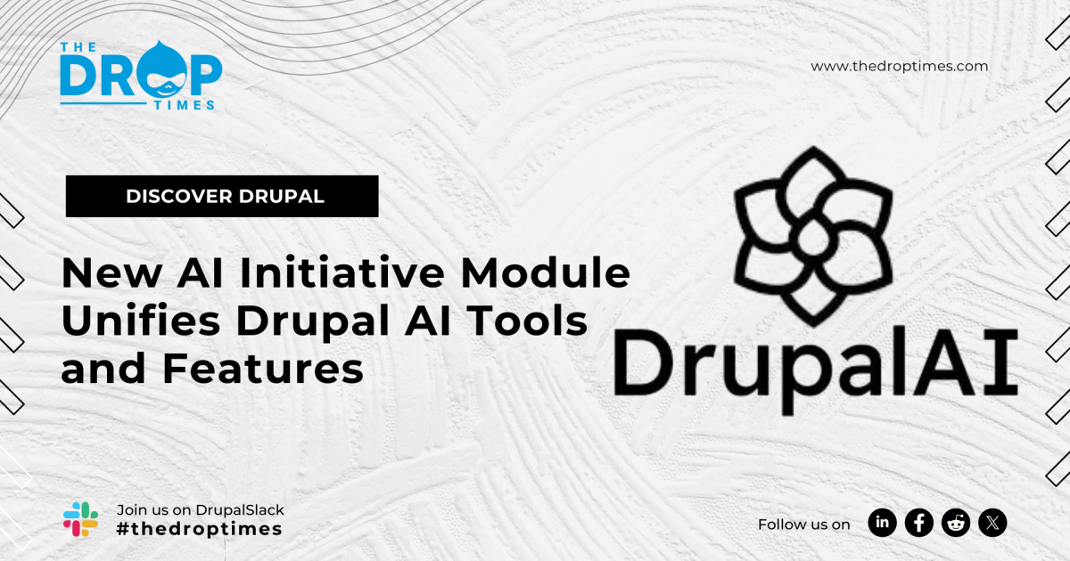 New AI Initiative Module Unifies Drupal AI Tools and Features